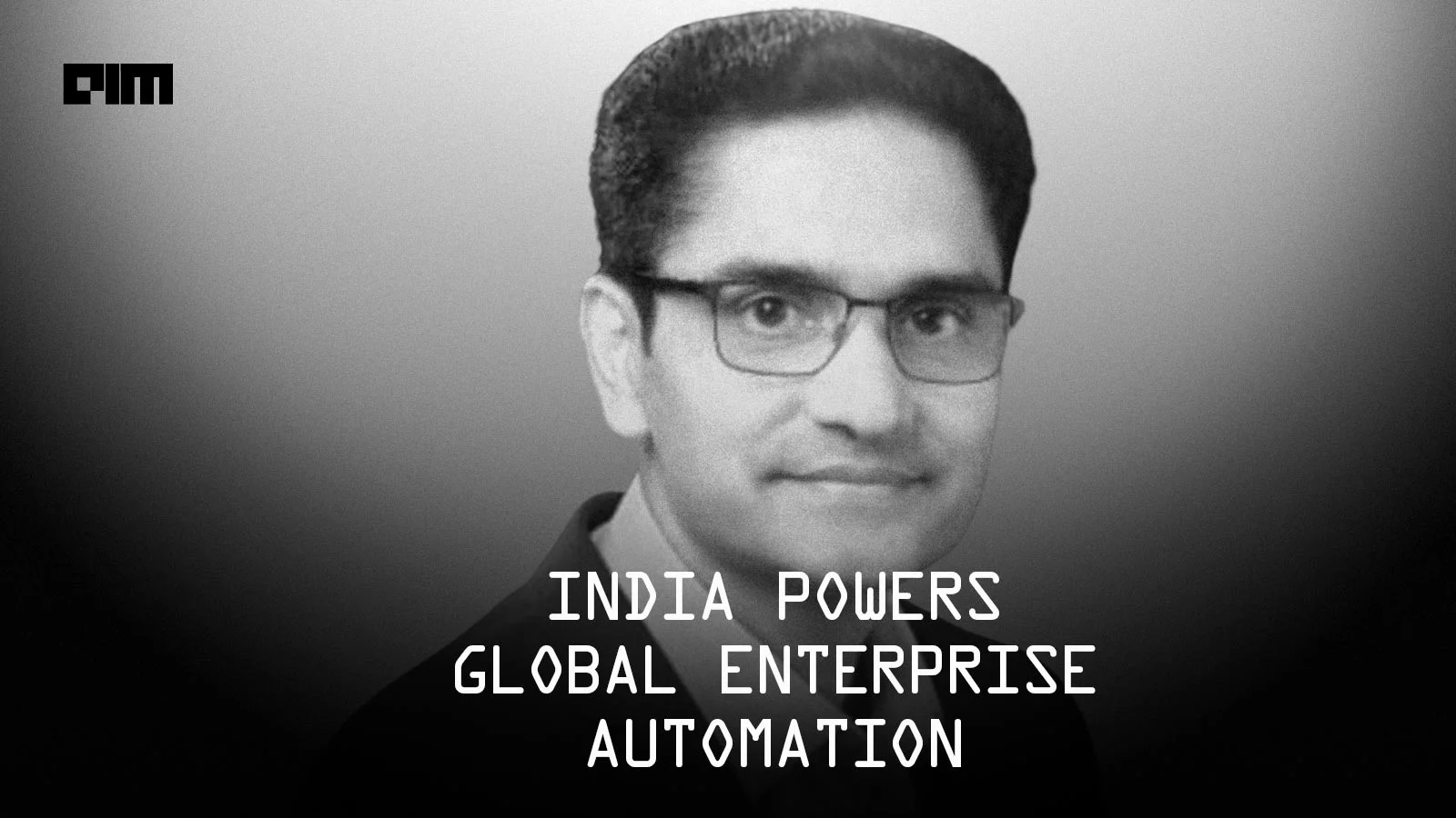 India Is Quietly Powering the Brains Behind Global Enterprise ...